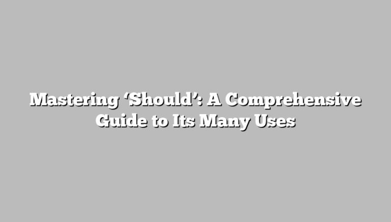 Mastering 'Should': A Comprehensive Guide to Its Many Uses ...